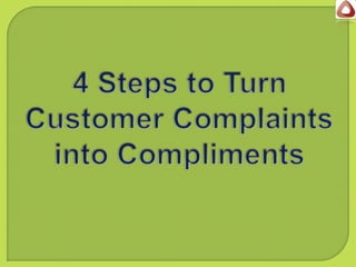 4 Steps to Turn Customer Complaints into Compliments | PPT