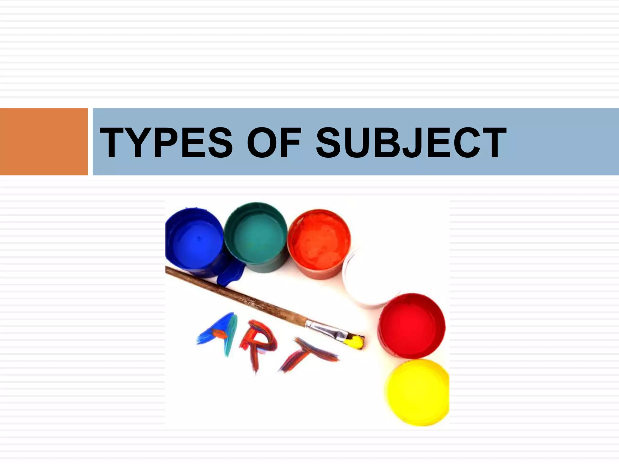 Subject and Content of Arts | PPTX