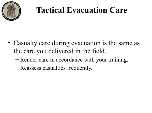 4 Tactical Evacuation Care LAST PHASE OF TCCC.pptx