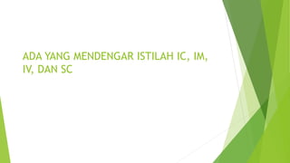 4 Tata Cara Injeksi pada pasien yang benar .pptx