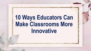 4 Ten Innovative Teaching Ways.pptx
