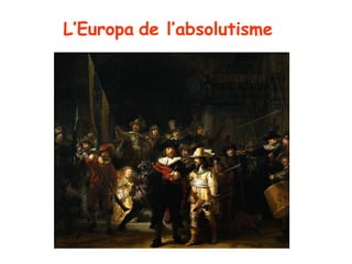 3r ESO: L'Europa de l'absolutisme | PPT