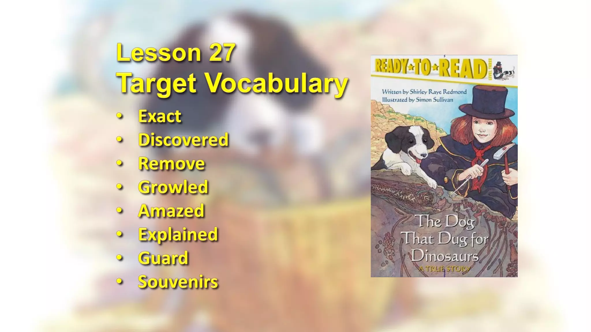 Lesson 27 - The Dog that Dug for Dinosaurs - 2019 | PPT