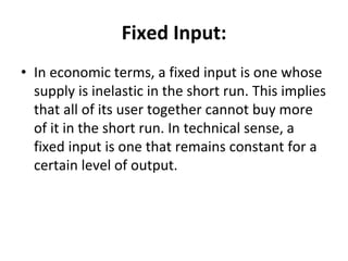 Theory of production. It consists of theories of Productions which are ...