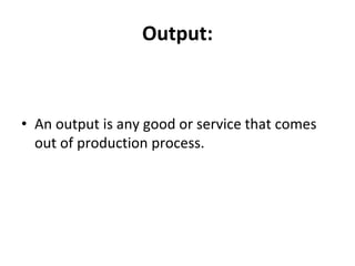 Theory of production. It consists of theories of Productions which are ...