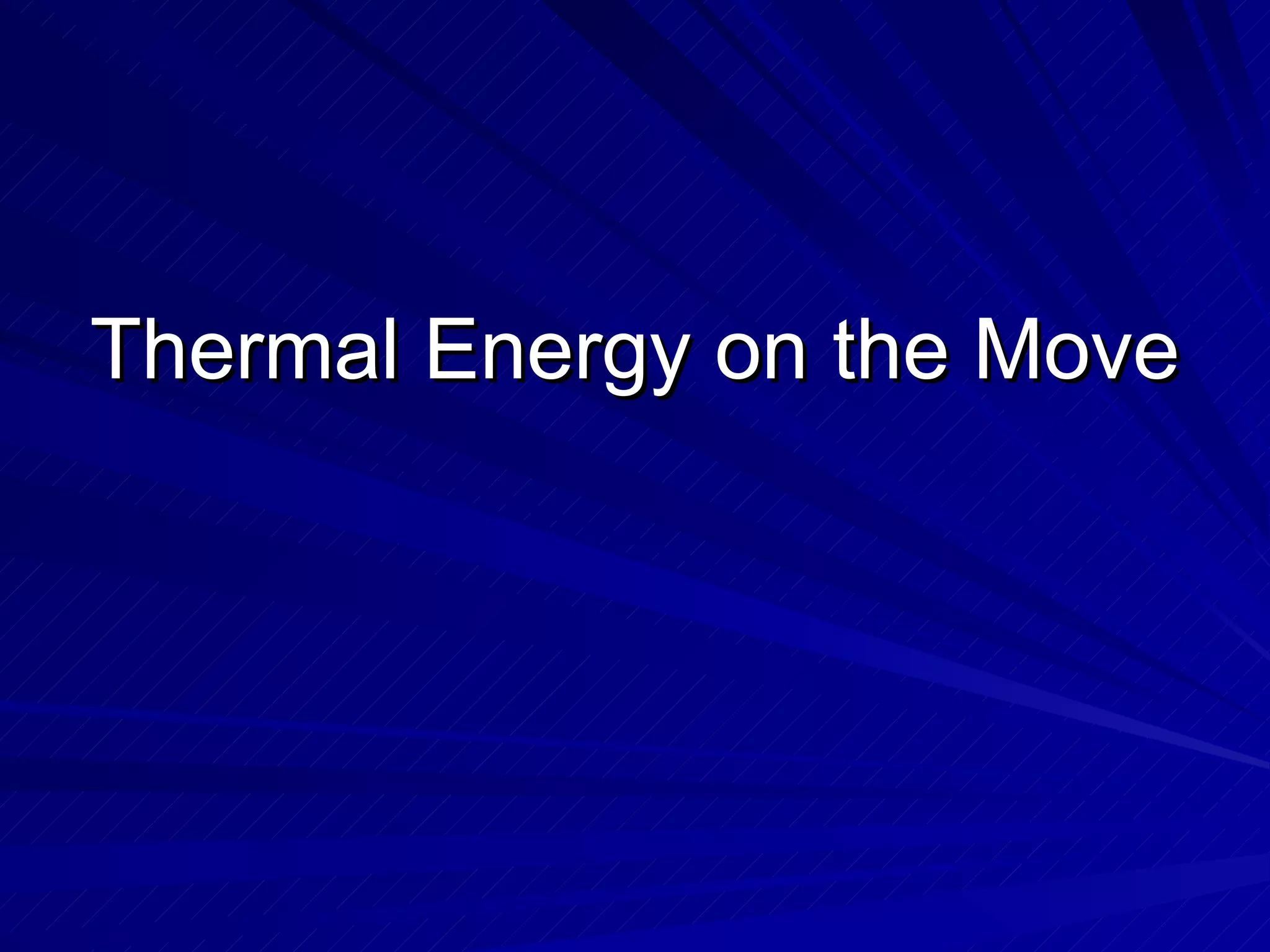 4 thermal energy on the move | PPT