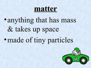 4th grade unit c ch. 11 lesson 1 what is matter | PPT