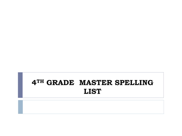 4TH GRADE MASTER SPELLING LIST QUARTER 1.pptx