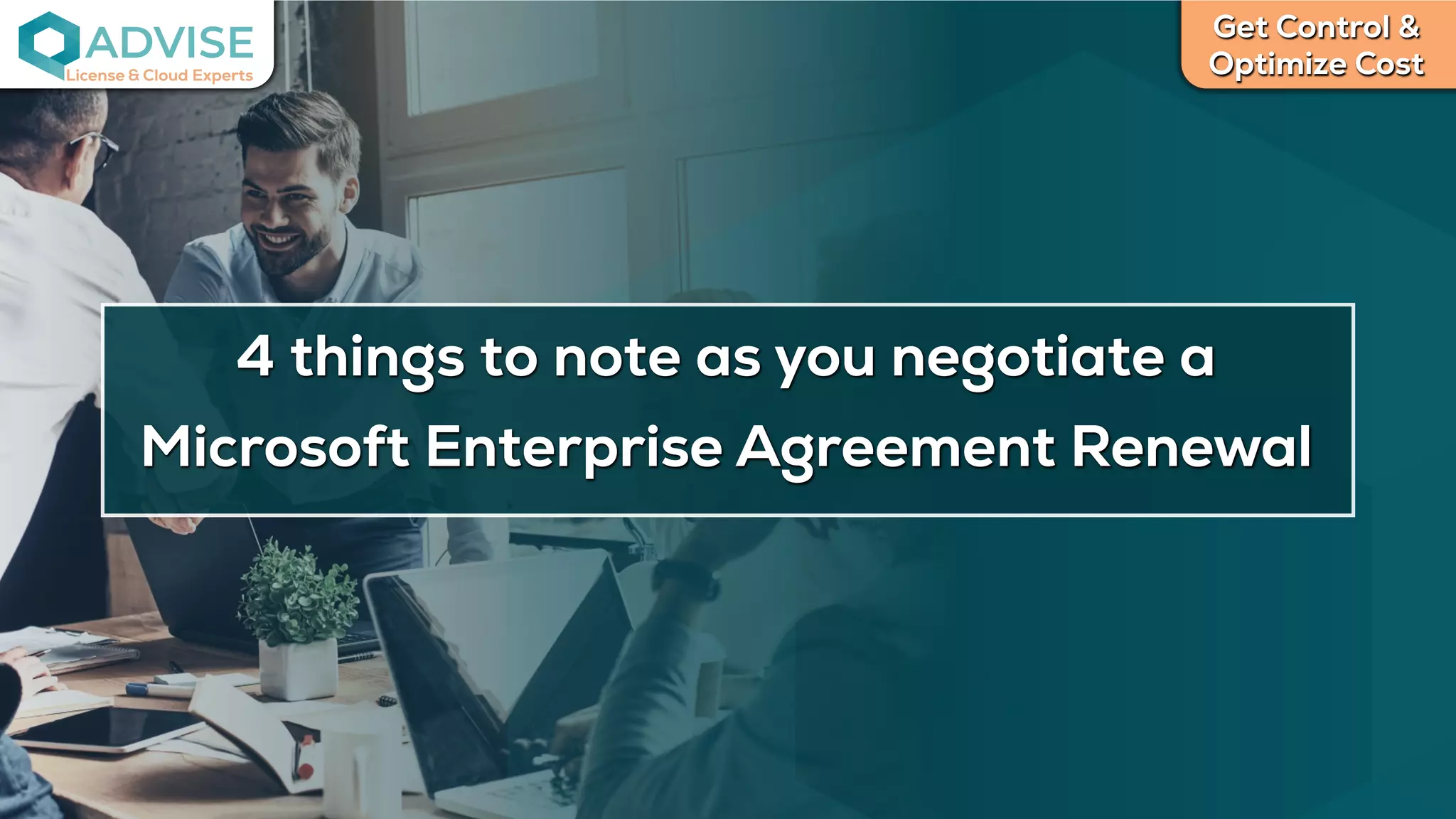 4 things to note as you negotiate a Microsoft Enterprise Agreement ...