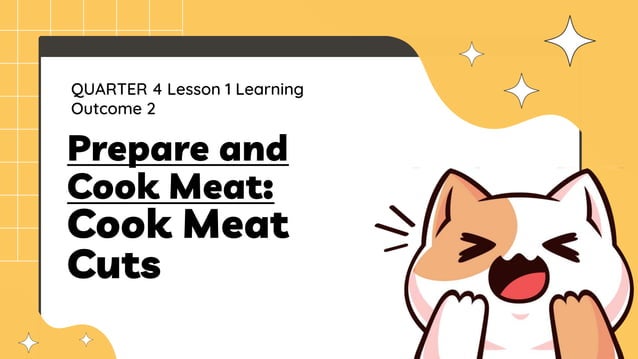 GRADE 10 QUARTER 4 WEEK 2 Cook Meat Cuts | PPTX | Cooking | Food & Drink