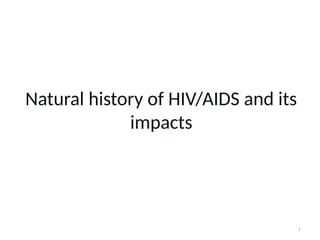 4th Natural history of HIV and impact N-1.pptx