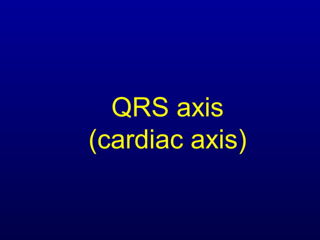 4th part ECG Basics: cardiac axis Dr Salah Mabrouk Khallaf | PPT ...