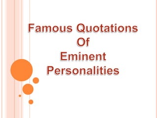 Famous Quotations of Eminent Personalities | PPTX | Poetry | Books and ...