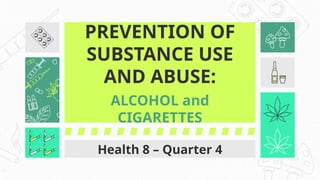 4th Qtr - Health 8 - Prevention of Substance Use.pptx