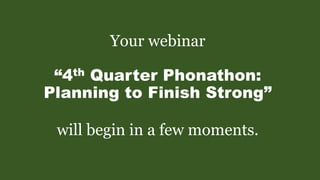 4th Quarter Phonathon: Planning to Finish Strong | PPT