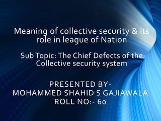 The Chief Defects of the Collective security system | PPTX