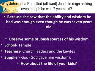 Examples from the life of King Joash | PPT | Christianity | Religion ...