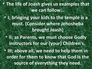 Examples from the life of King Joash | PPT | Christianity | Religion ...