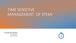 Time sensitive management of ST Elevation MI | PPT
