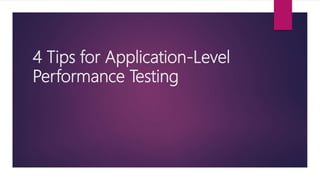 4 tips for application level performance testing ppt | PPTX | Computer ...