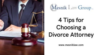 4 Tips for Choosing a Divorce Attorney | PPTX