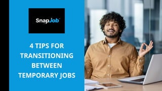 4 Tips for Transitioning Between Temporary Jobs | PPT