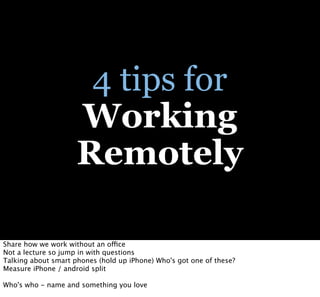 4 tips for working remotely | PDF | Smartphones | Consumer Electronics