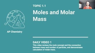 1.1 -moles_and_molar_mass_-_video_notes | PPTX