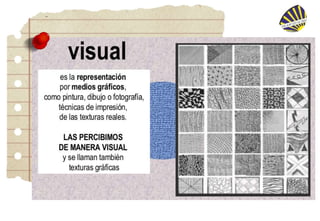 Elementos del lenguaje visual: Texturas visuales y táctiles | PPTX