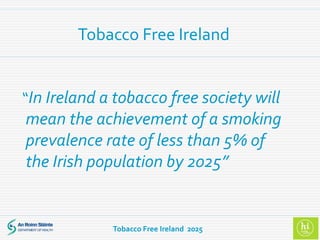 Tobacco Free Ireland - Fenton Howell | PPTX
