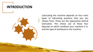 4 types of lubrication practices you may choose from | PPTX