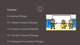 Design of Curriculum in Education and Curriculum Development | PPT