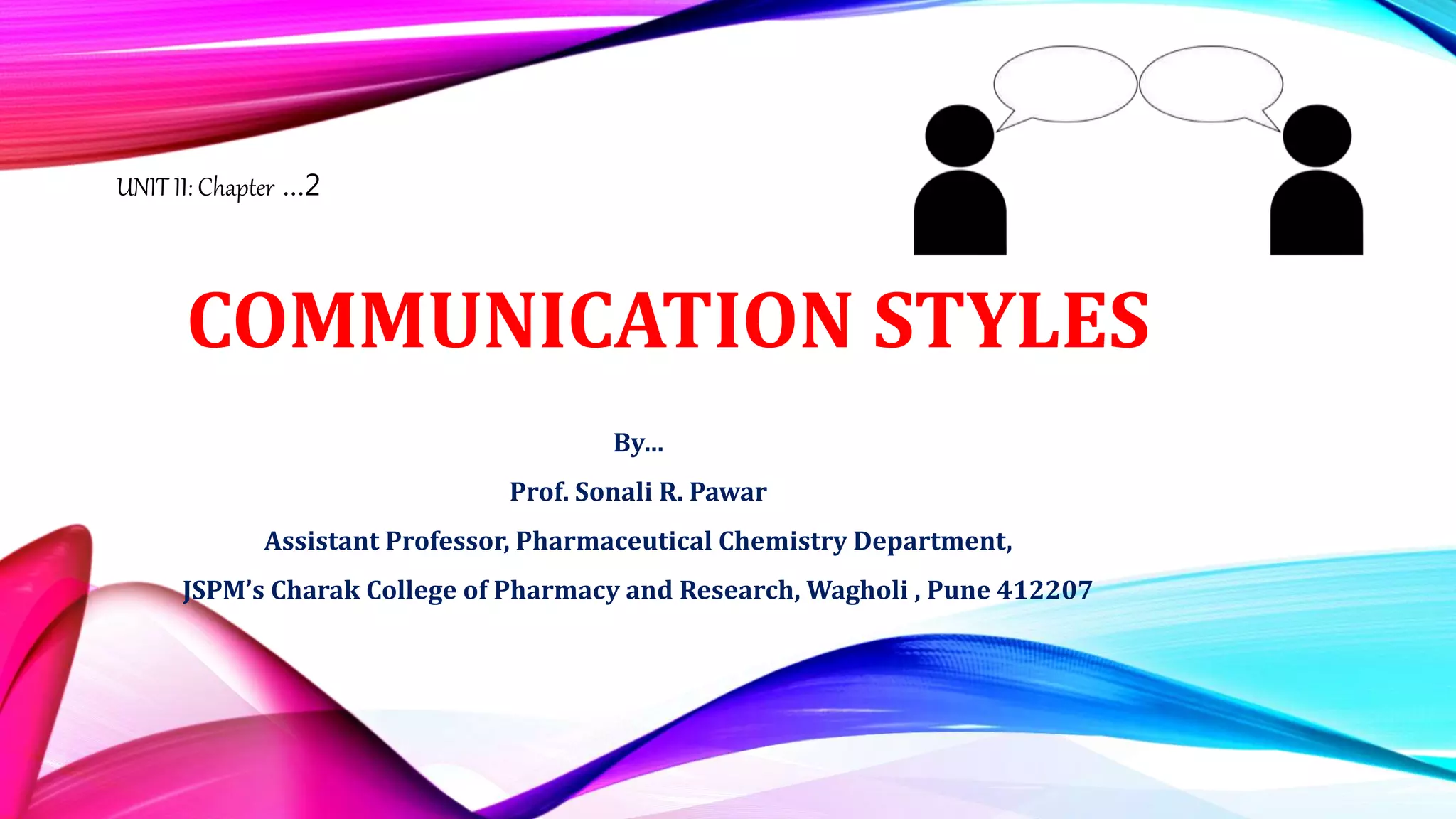 UNIT II Commuication style | PPTX