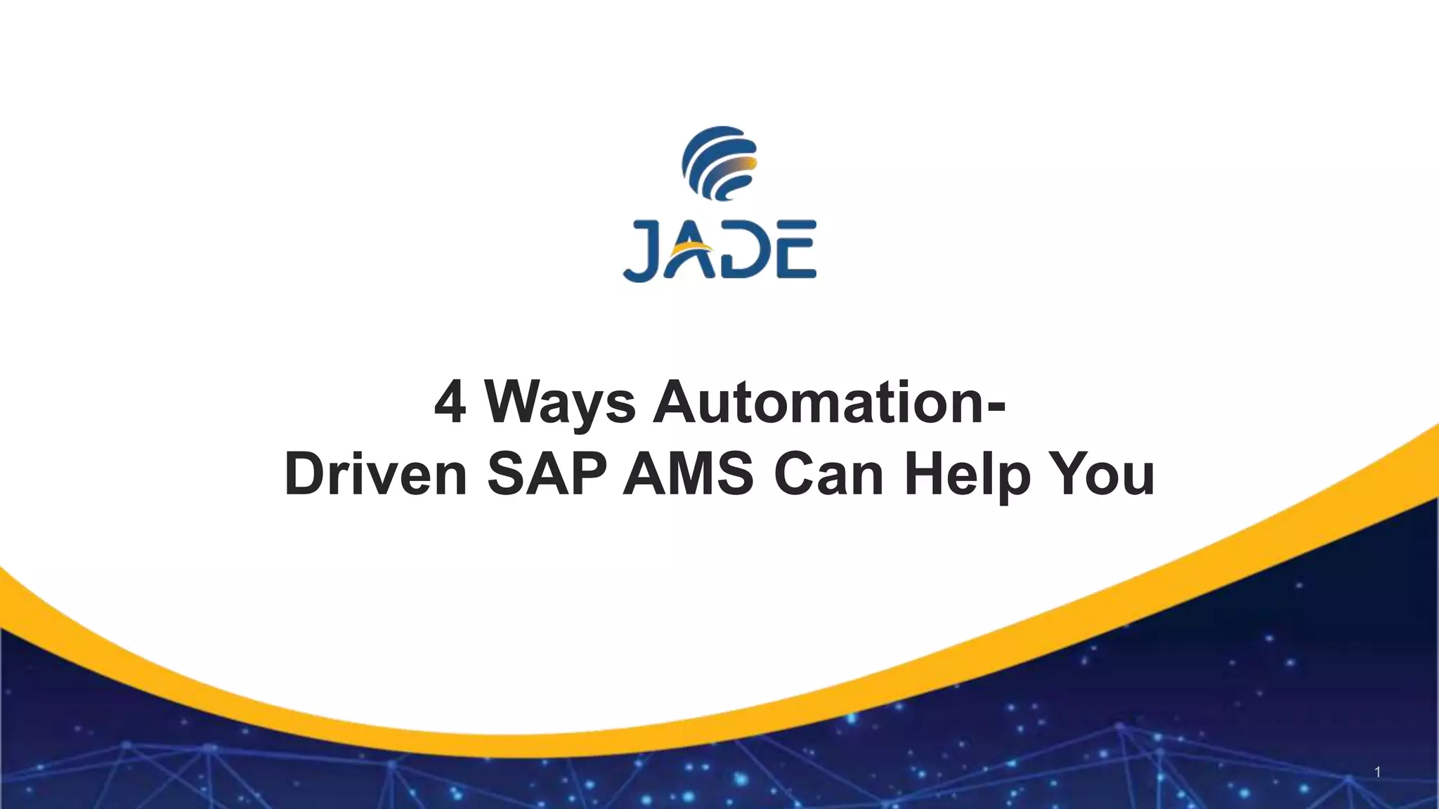 4 Ways Automation-Driven SAP AMS Can Help You-completed | PPTX