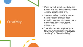 4 ways how creativity can improve your life | PPTX