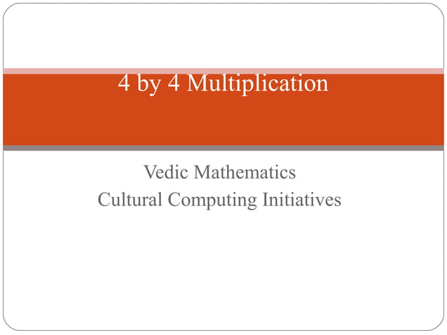 4x4 multiplication in Vedic Mathematics | PPT | Hinduism | Religion & Spirituality