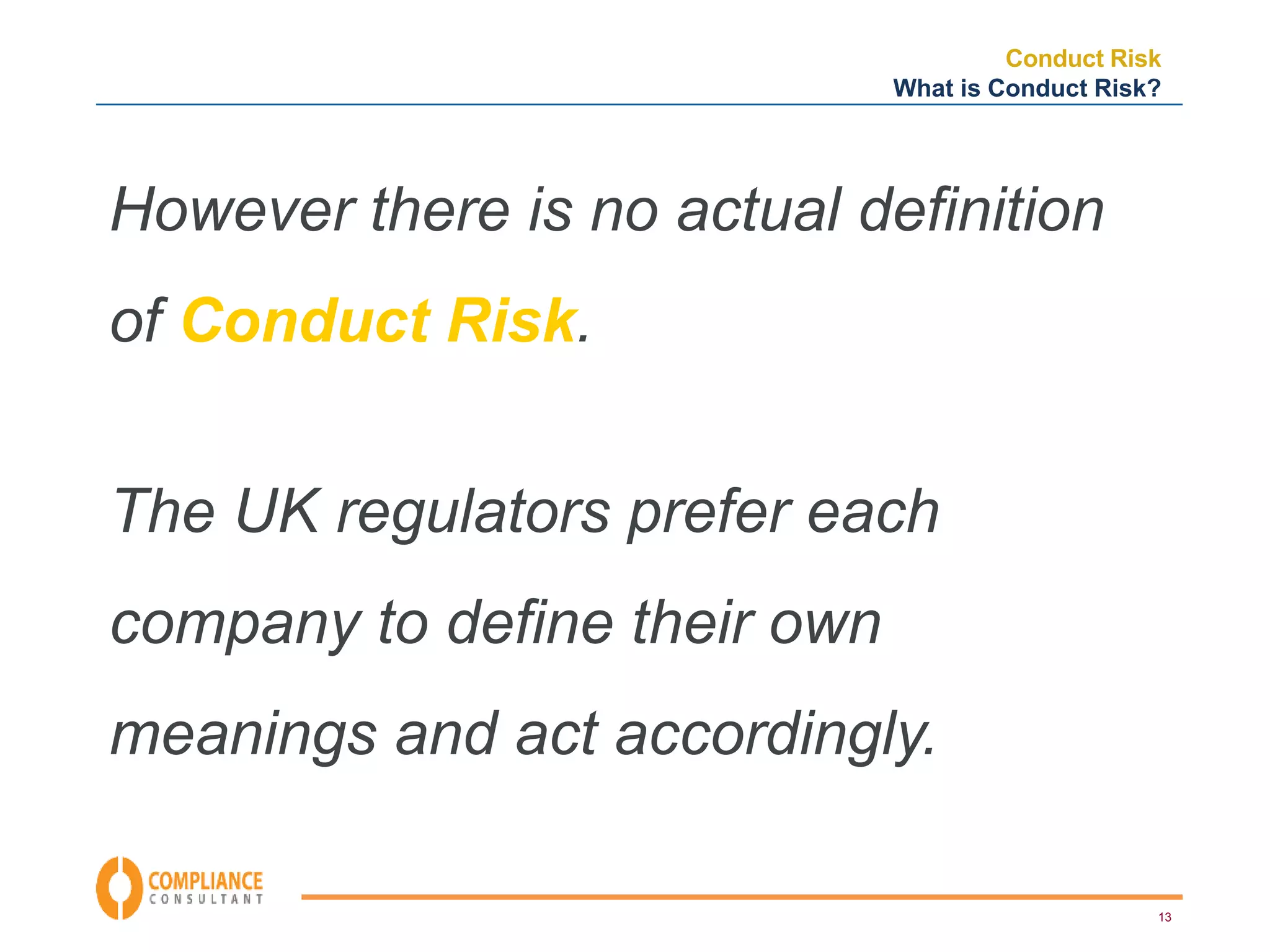 Conduct Risk. Assessing risk and identifying cultural drivers for clear ...