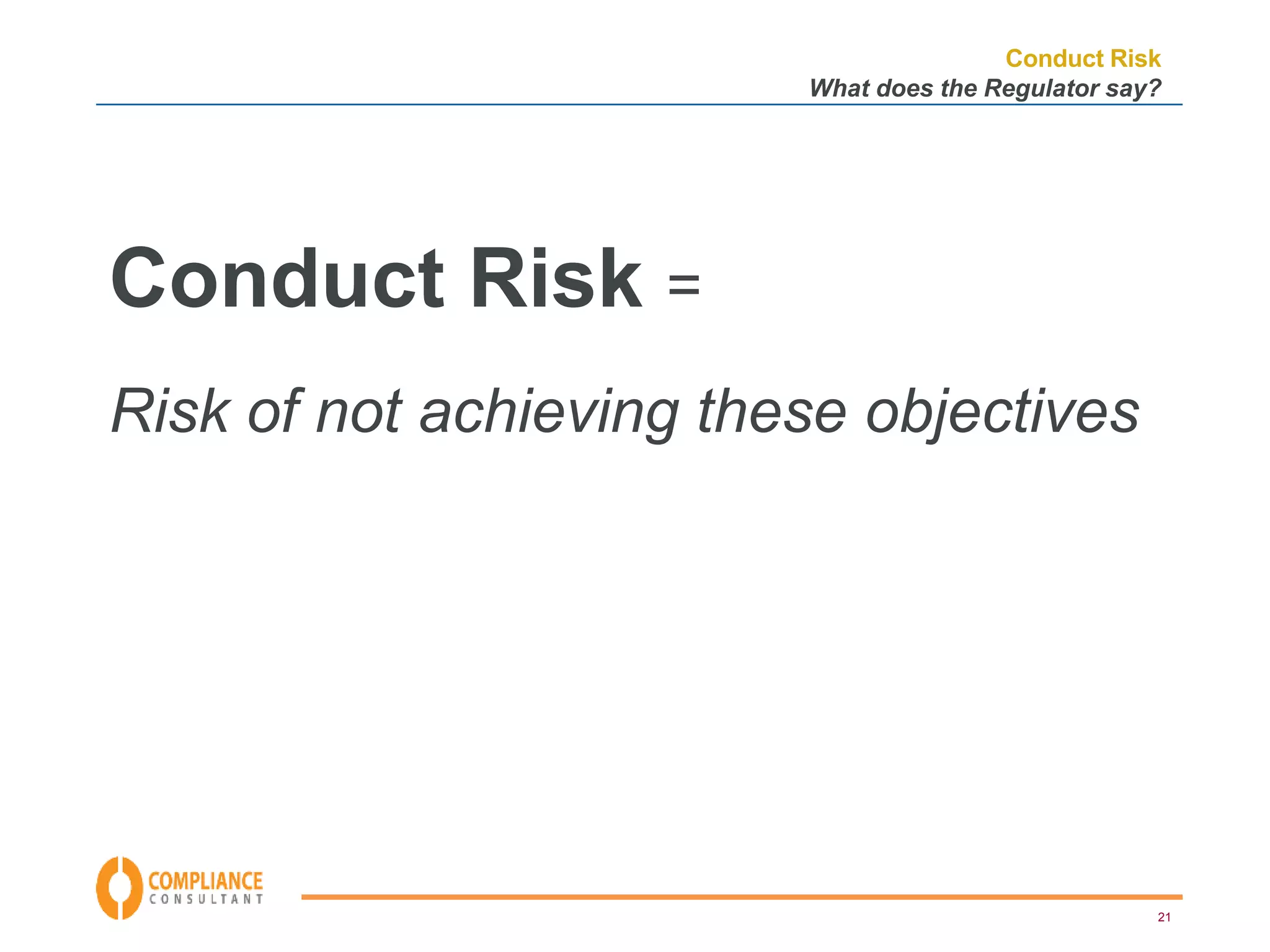 Conduct Risk. Assessing risk and identifying cultural drivers for clear ...