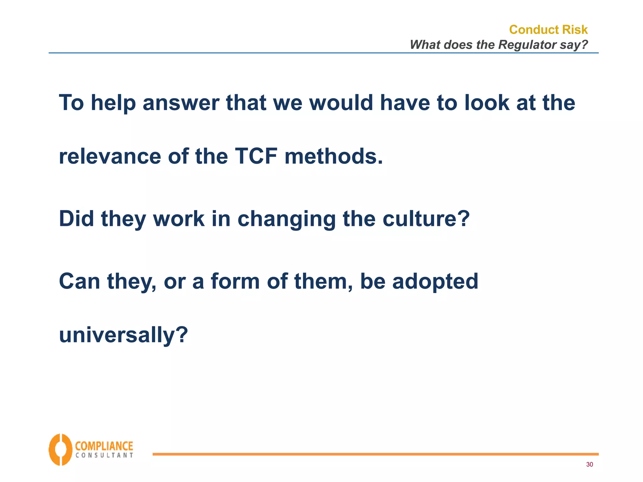 Conduct Risk. Assessing risk and identifying cultural drivers for clear ...