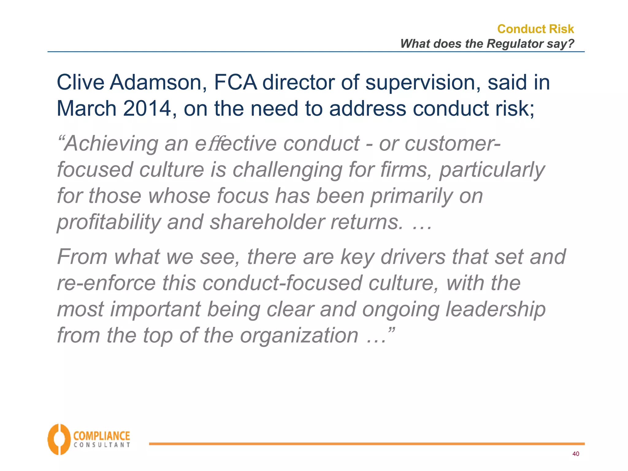 Conduct Risk. Assessing risk and identifying cultural drivers for clear ...