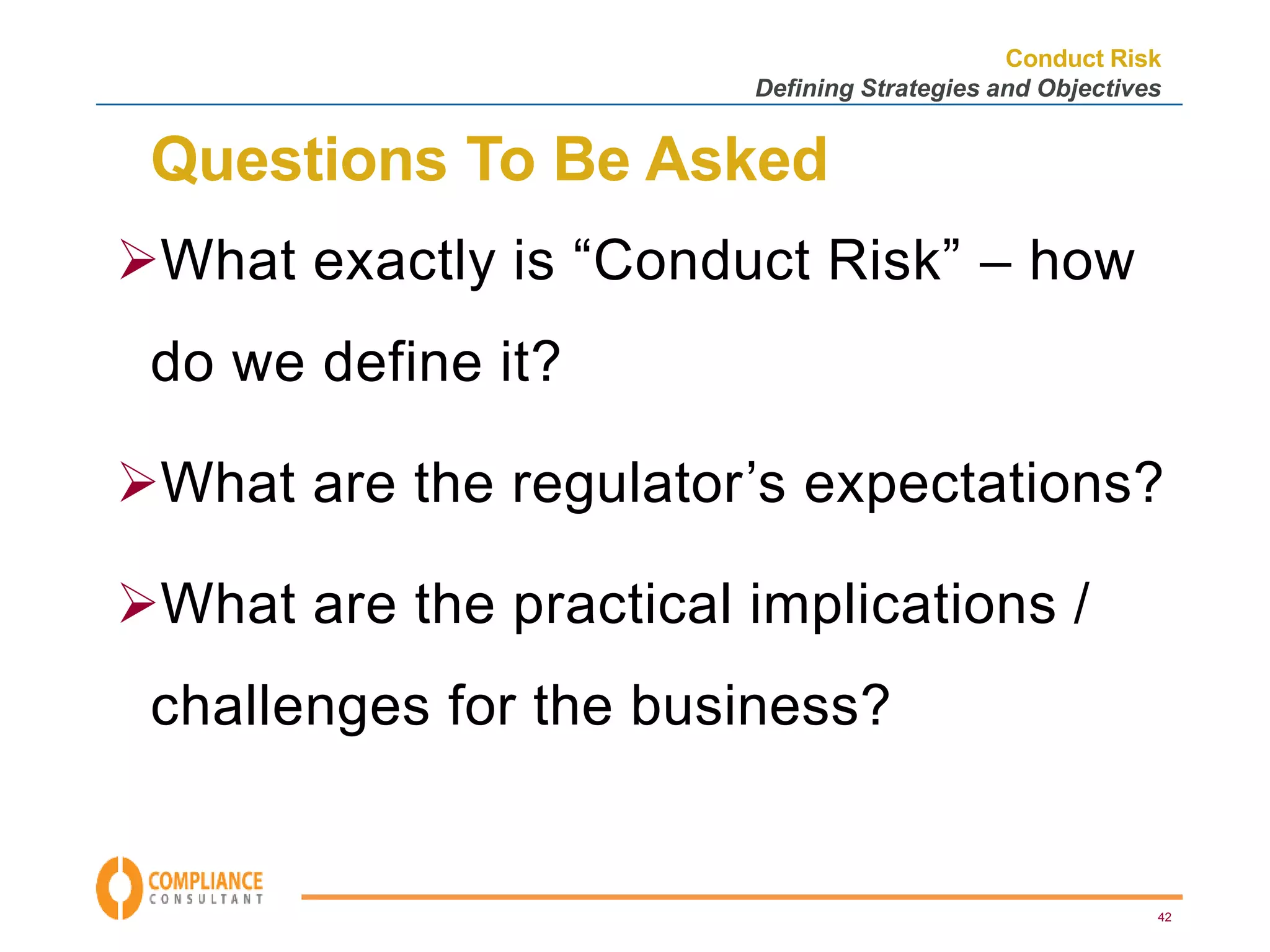 Conduct Risk. Assessing risk and identifying cultural drivers for clear ...