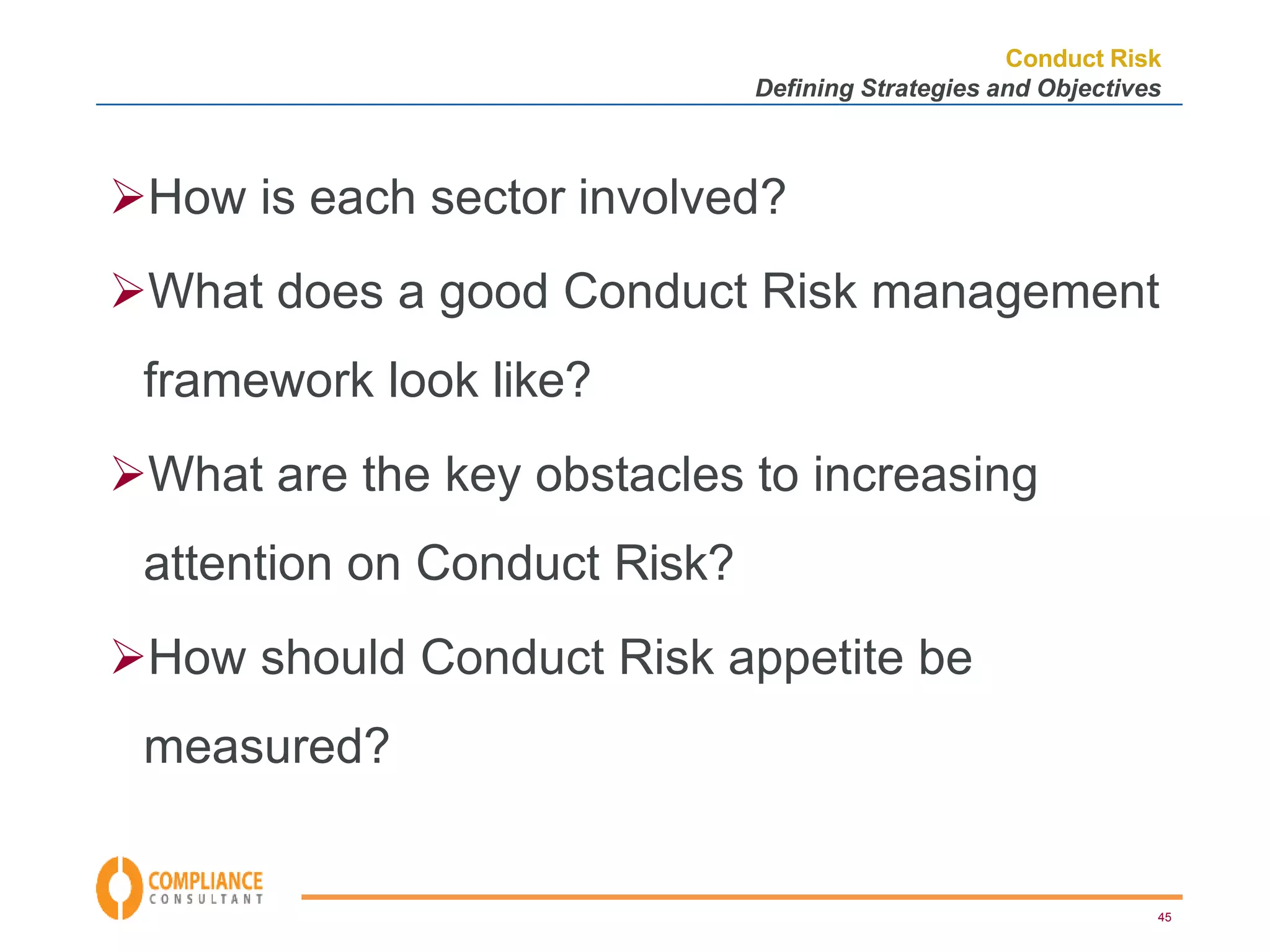 Conduct Risk. Assessing risk and identifying cultural drivers for clear ...