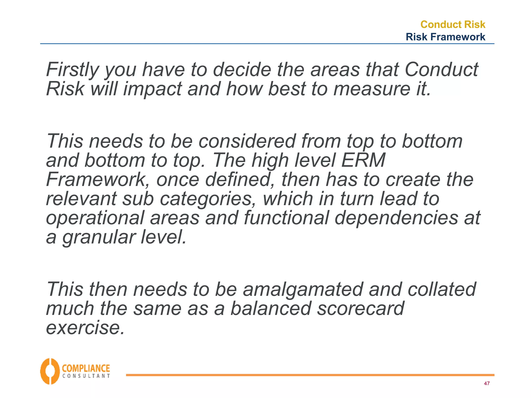 Conduct Risk. Assessing risk and identifying cultural drivers for clear ...