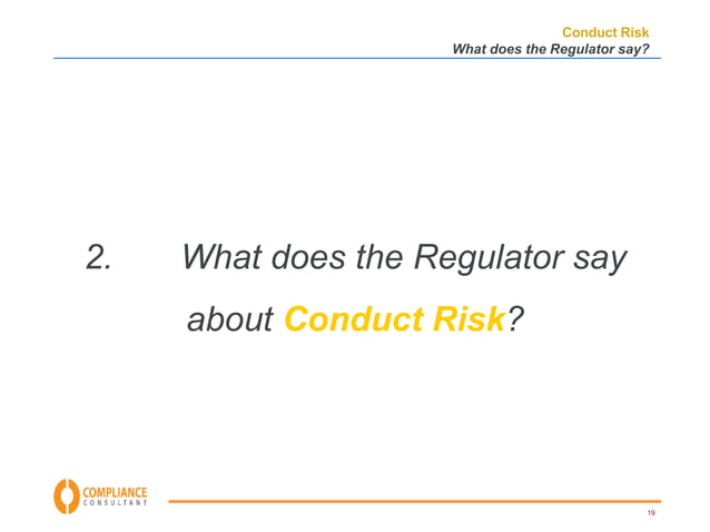 Conduct Risk. Assessing risk and identifying cultural drivers for clear ...