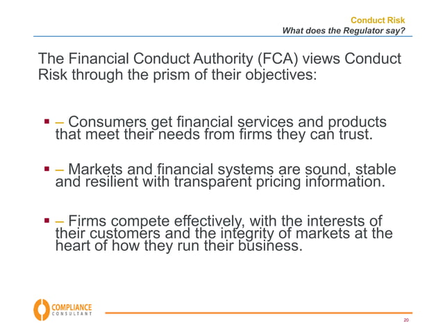 Conduct Risk. Assessing risk and identifying cultural drivers for clear ...