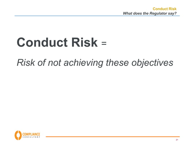 Conduct Risk. Assessing risk and identifying cultural drivers for clear ...