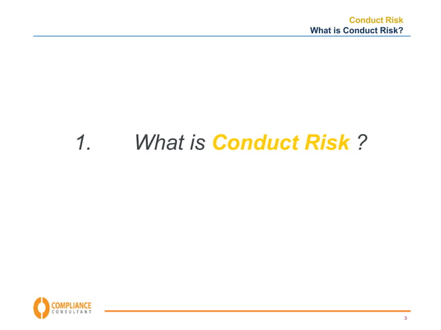 Conduct Risk. Assessing risk and identifying cultural drivers for clear ...