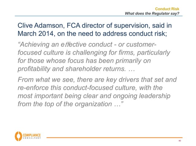 Conduct Risk. Assessing risk and identifying cultural drivers for clear ...
