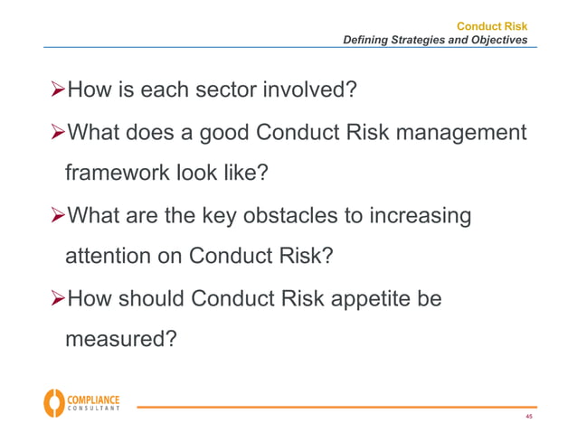 Conduct Risk. Assessing risk and identifying cultural drivers for clear ...
