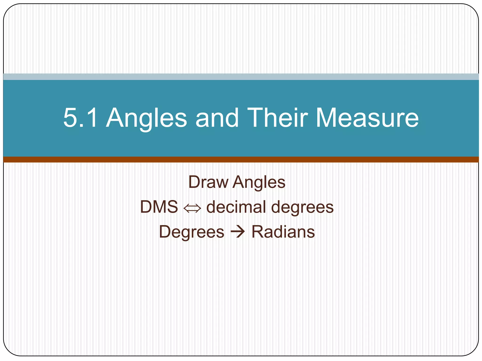5.1.1 angles and their measures | PPTX
